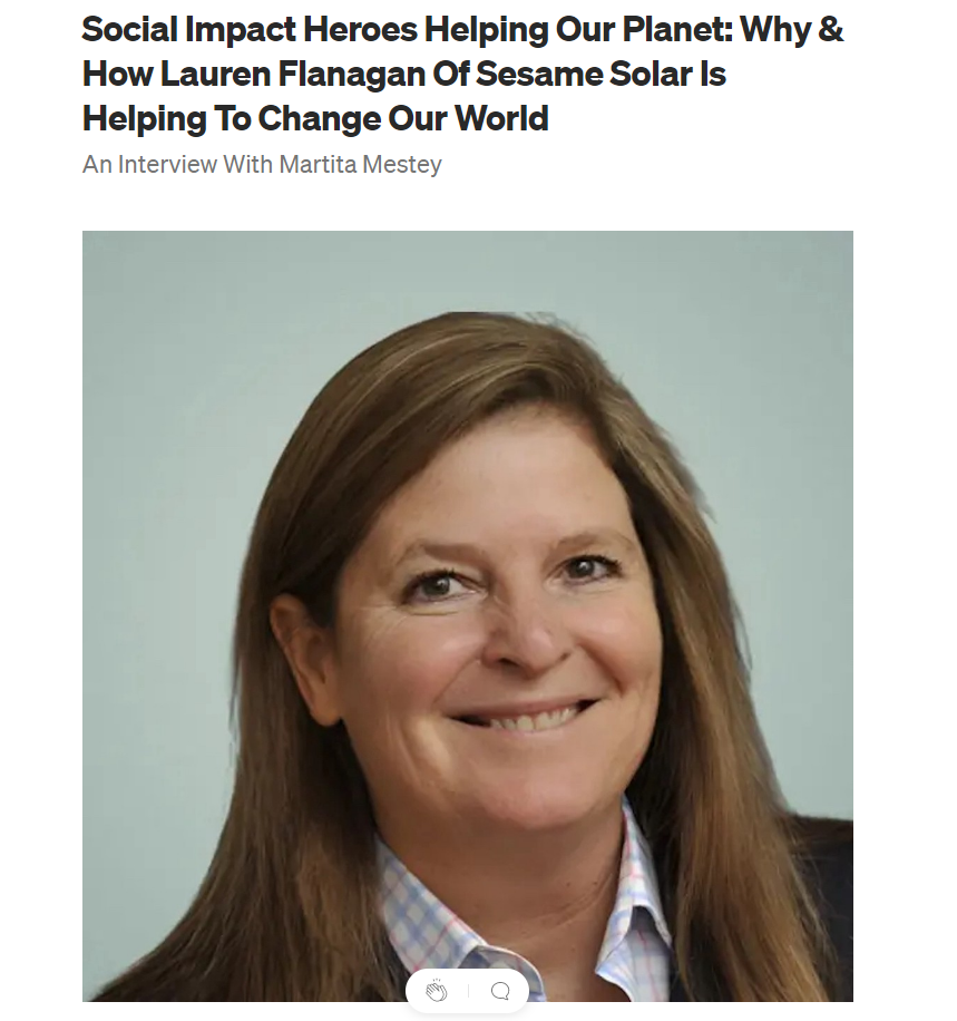 Social Impact Heroes Helping Our Planet: Why & How Lauren Flanagan of Sesame Solar Is Helping to ...